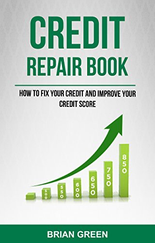 Credit Repair Book: How To Fix Your Credit And Improve Your Credit ...