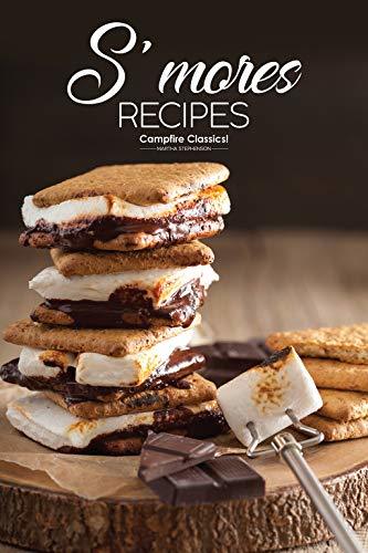 S'mores Recipes: Campfire Classics! by Martha Stephenson | Goodreads