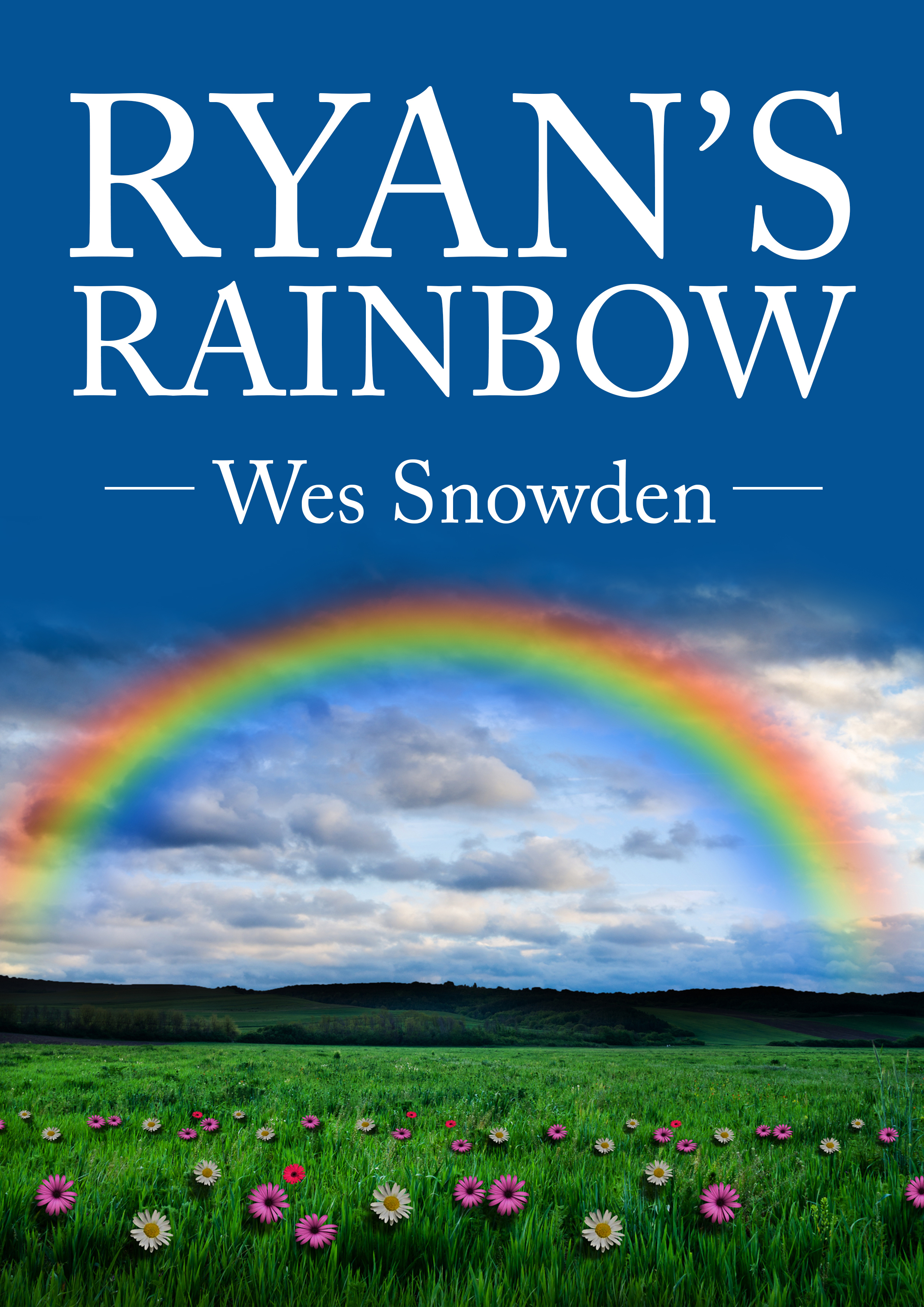 Ryan's Rainbow by Wes Snowden | Goodreads