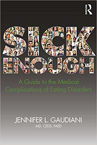 Sick Enough: A Guide to the Medical Complications of Eating Disorders ...
