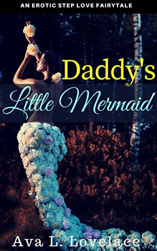 Daddy's Little Mermaid (Twisted Fairytales #4) by Ava L. Lovelace | Goodreads