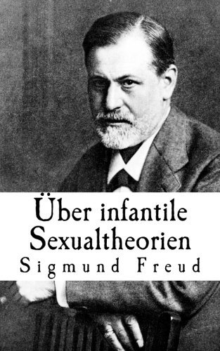 Über infantile Sexualtheorien by Sigmund Freud | Goodreads