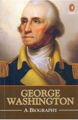 George Washington: A Biography by Kaushal Goyal | Goodreads