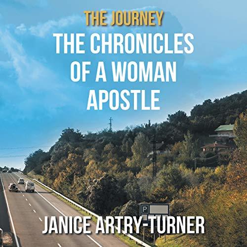 The Journey: The Chronicles of a Woman Apostle by Janice Artry-Turner ...