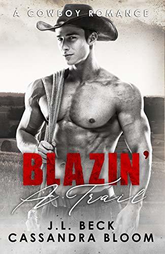 Blazin A Trail (Triple K Ranch #4) by J.L. Beck | Goodreads