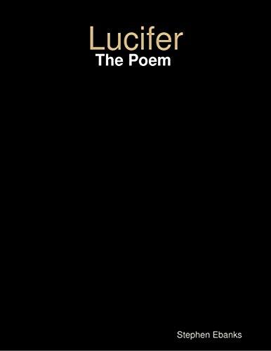 Lucifer: The Poem by Stephen Ebanks | Goodreads