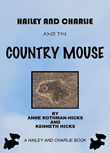 hailey and charlie and the country mouse by Anne Rothman-Hicks | Goodreads