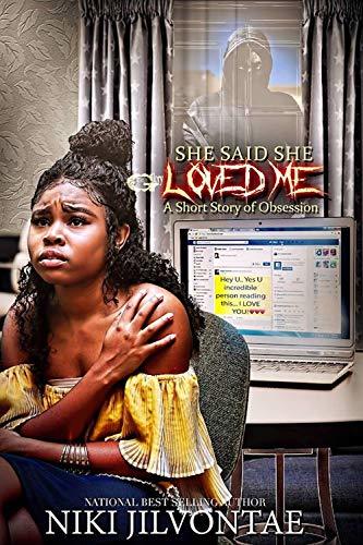 She Said She Loved Me: A Short Story of Obsession by Niki Jilvontae ...