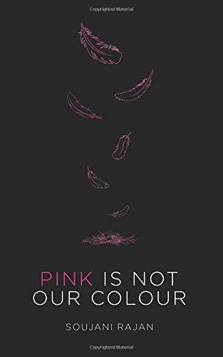 Pink Is Not Our Colour by Soujani Rajan | Goodreads