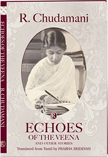 Echoes of the Veena [Hardcover] KULA SAIKIA by R. Chudamani | Goodreads
