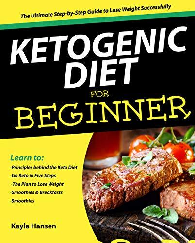 Ketogenic Diet for Beginners The Ultimate Step-by-Step Keto Guide to ...