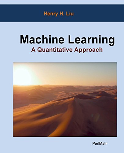 Machine Learning: A Quantitative Approach by Henry H Liu | Goodreads