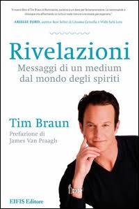 Rivelazioni. Messaggi di un medium by Tim Braun | Goodreads