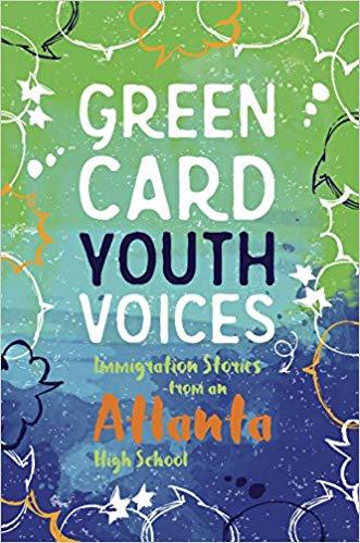 Green Card Youth Voices: Immigration Stories from an Atlanta High ...