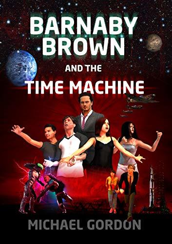 Barnaby Brown and the Time Machine by Michael A. Gordon | Goodreads