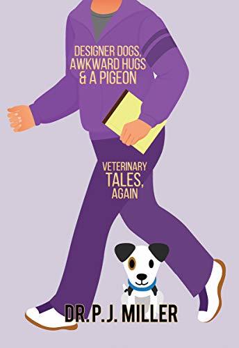 Designer Dogs, Awkward Hugs & a Pigeon by P.J. Miller | Goodreads