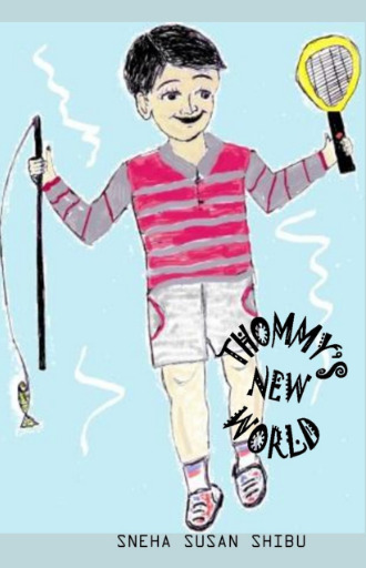 Thommy's New World: A Short Provincial Holiday by Sneha Susan Shibu ...