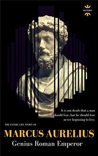 MARCUS AURELIUS: Genius Roman Emperor. The Entire Life Story. Biography ...