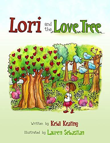 Lori and the Love Tree by Keidi Keating | Goodreads