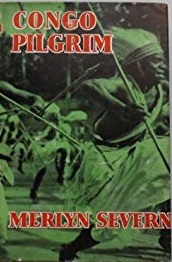 Congo Pilgrim by Merlyn Severn | Goodreads