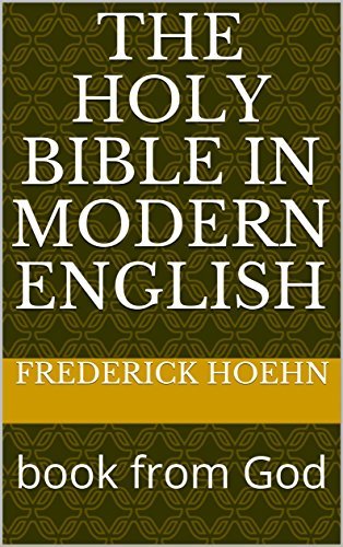 The Holy Bible in Modern English: book from God by Frederick Hoehn ...