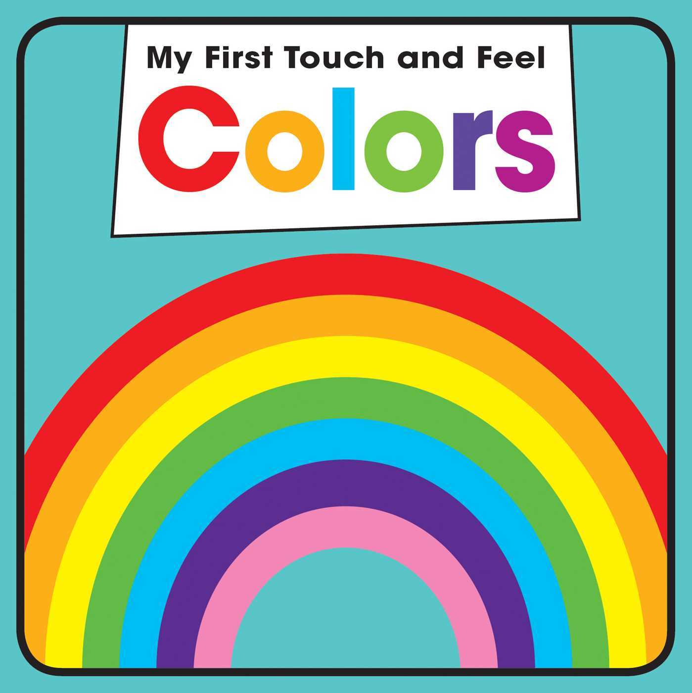 First Colors (My First Touch and Feel) by Igloo Books | Goodreads