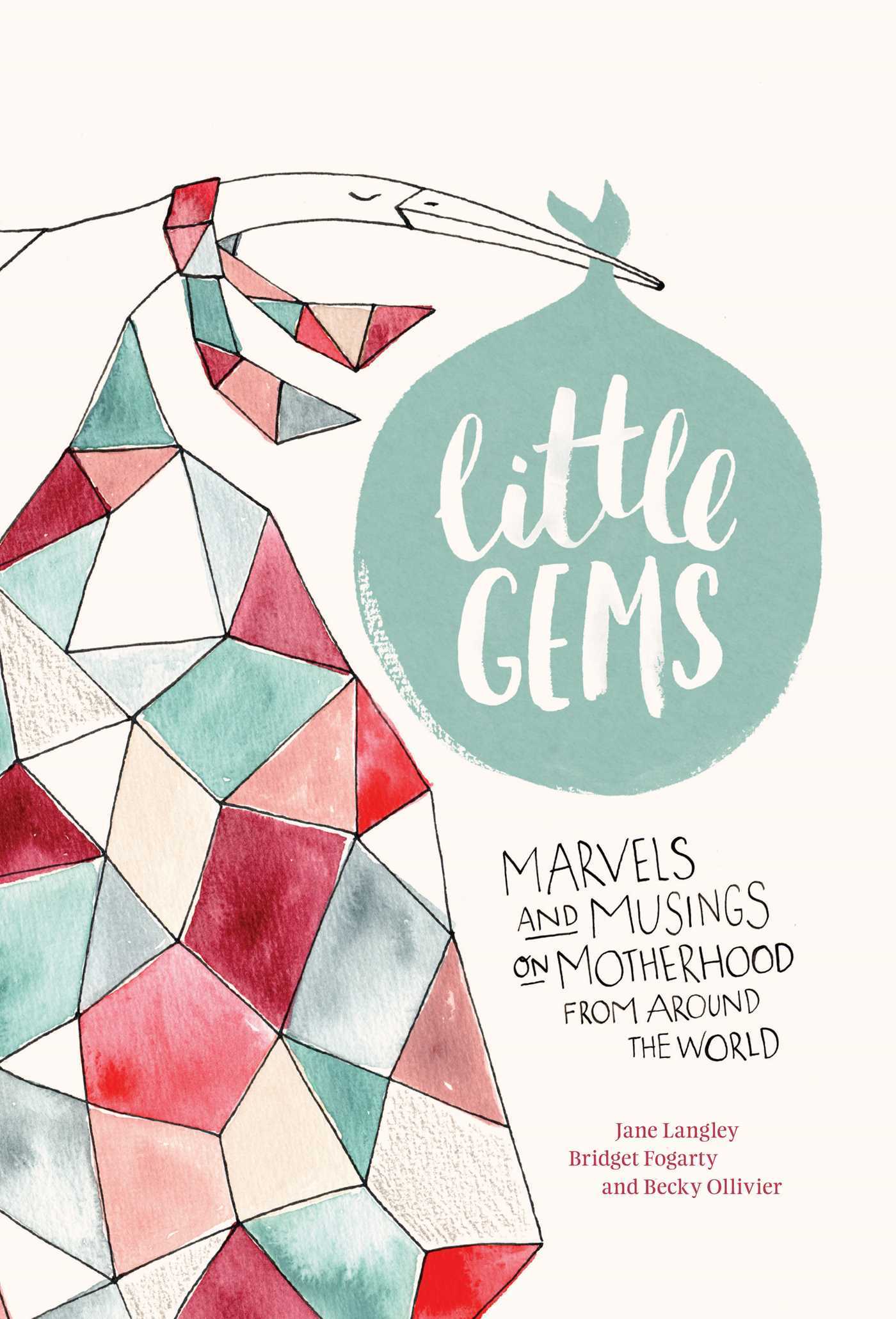 Little Gems: Marvels and Musings on Motherhood from Around the World by ...