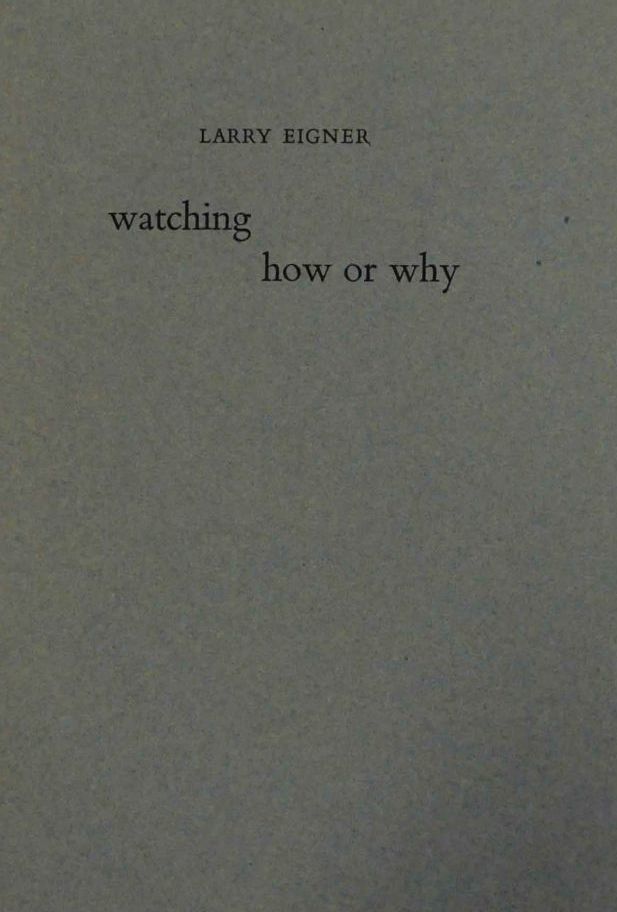 Watching how or why by Larry Eigner | Goodreads