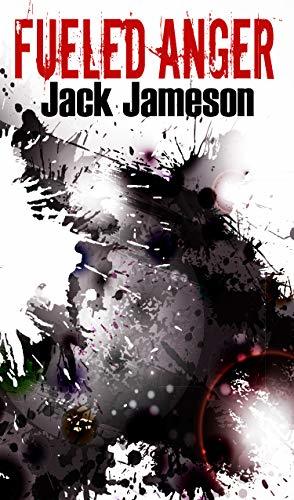 Fueled Anger (Holy Terrors Book 1) by Jack Jameson | Goodreads