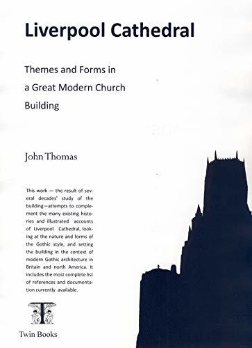 Liverpool Cathedral.: Themes and Forms in a Great Modern Church ...