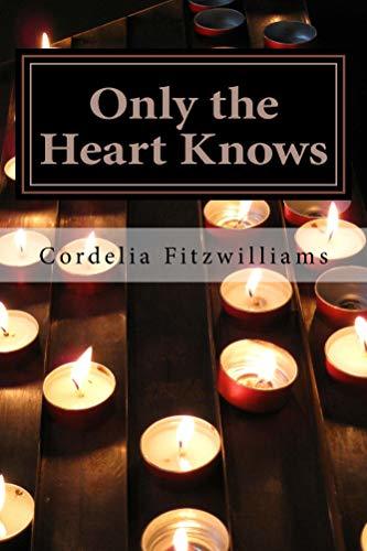 Only the Heart Knows by Cordelia Fitzwilliams | Goodreads