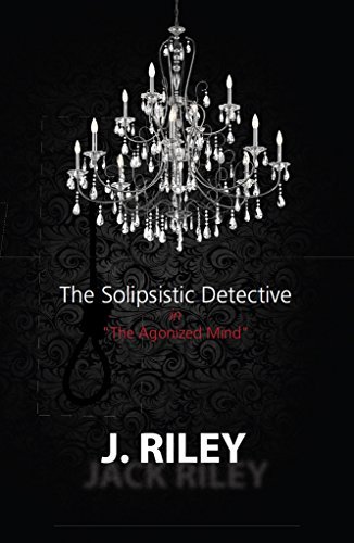 The Solipsistic Detective: "The Agonized Mind" by J. Riley | Goodreads