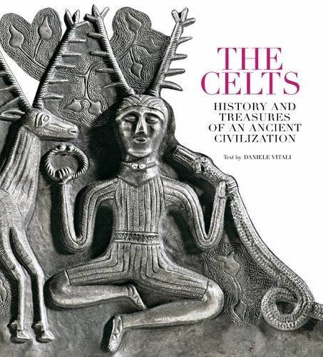 The Celts: History and Treasures of an Ancient Civilisation by Daniele ...