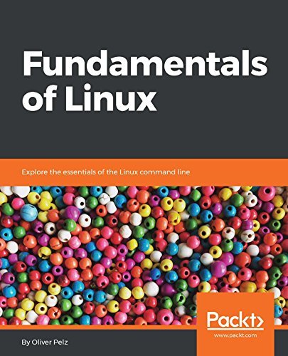 Fundamentals of Linux: Explore the essentials of the Linux command line ...