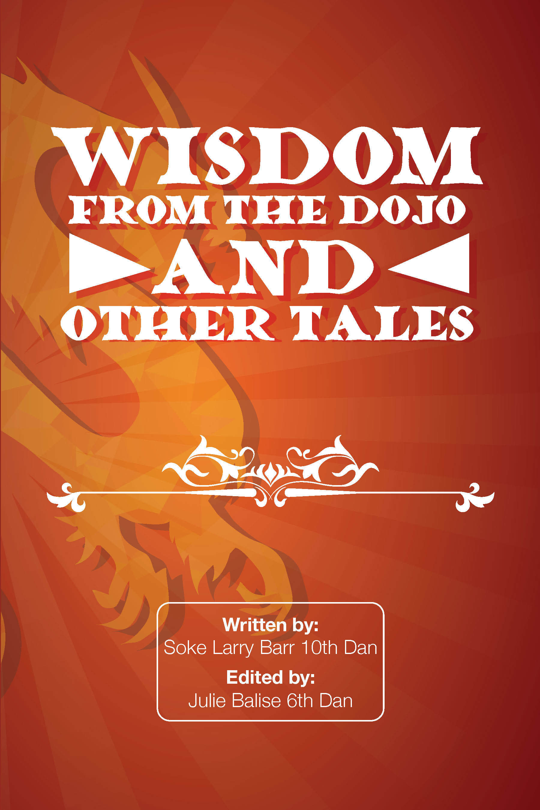 Wisdom from the Dojo and Other Tales by Soke Larry Barr | Goodreads