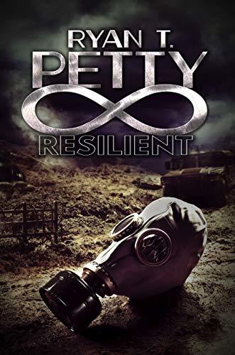 Resilient (The Resistant Series Book 3) by Ryan T. Petty | Goodreads