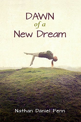 Dawn of a New Dream by Nathan Daniel Fenn | Goodreads