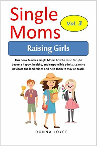 Single Moms Raising Girls: This book teaches Single Moms how to raise ...