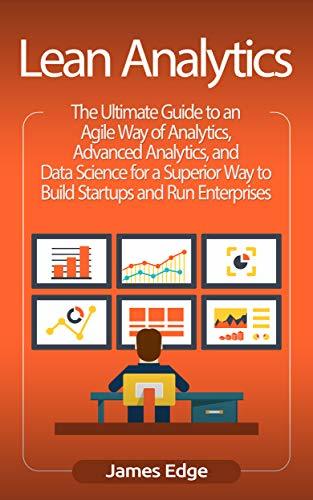 Lean Analytics: The Ultimate Guide to an Agile Way of Analytics ...