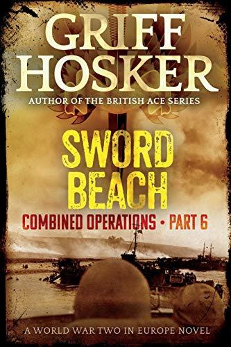 Sword Beach (Combined Operations, #6) by Griff Hosker | Goodreads