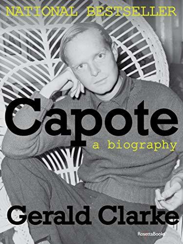 Capote: A Biography by Gerald Clarke | Goodreads