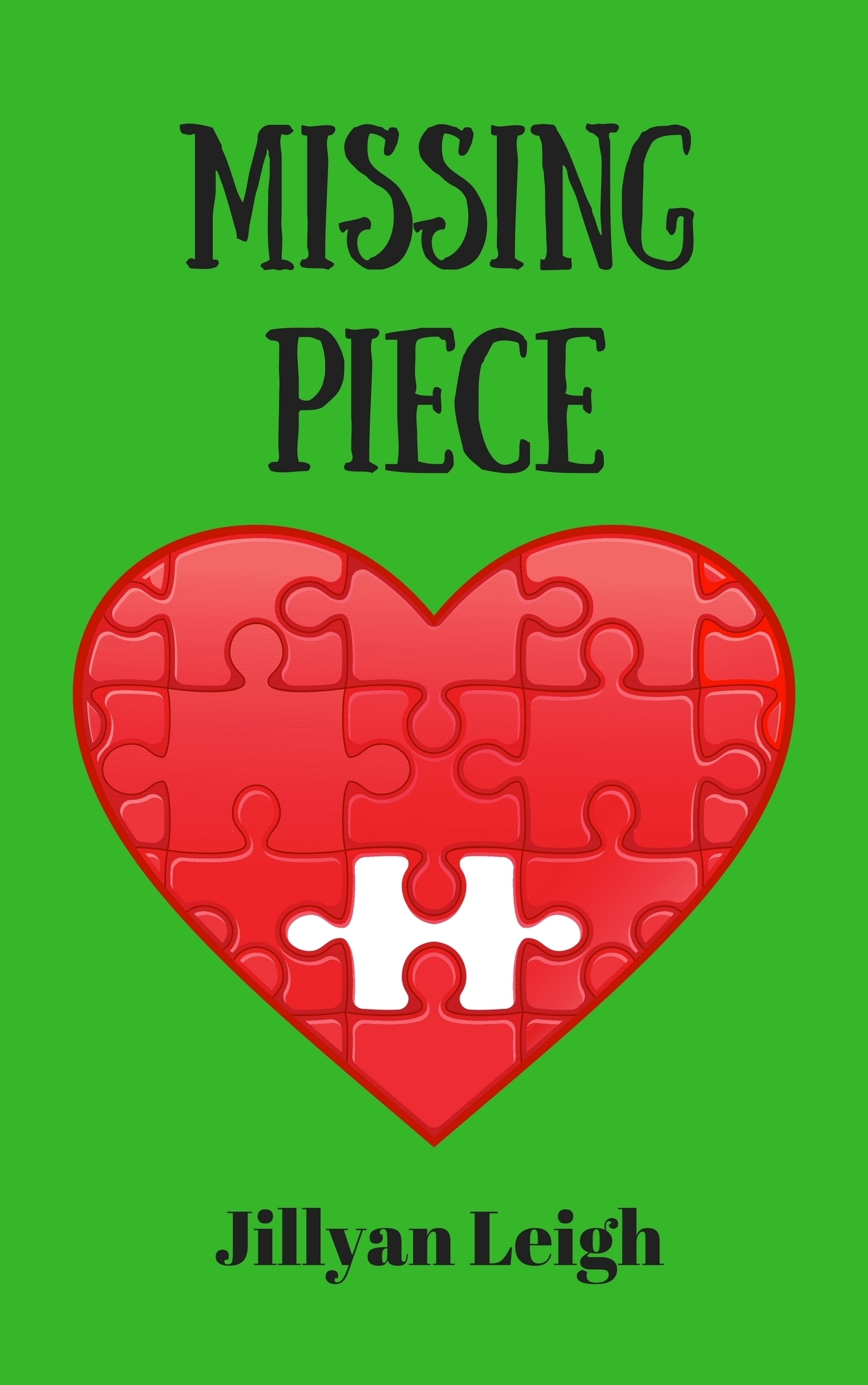 Missing Piece: Book 1 by Jillyan Leigh | Goodreads