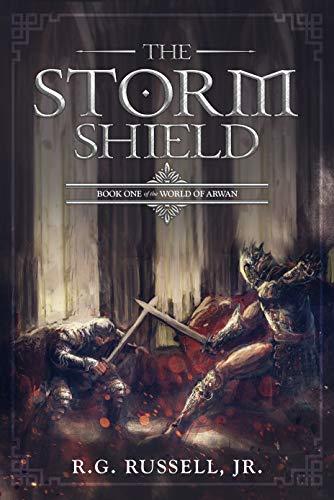 The Storm Shield: Book One of the World of Arwan by R.G. Russell Jr ...