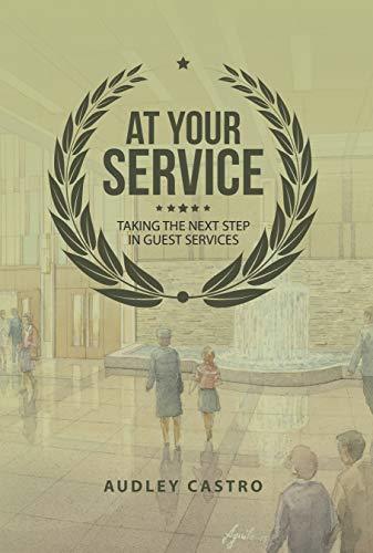 At Your Service: Taking the Next Step in Guest Services by Audley ...