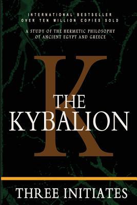 The Kybalion: A Study of the Hermetic Philosophy of Ancient Egypt and ...