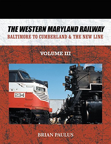 The Western Maryland Railway: Baltimore to Cumberland & the New Line by ...