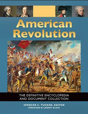 American Revolution: The Definitive Encyclopedia and Document ...