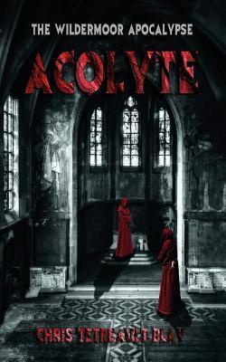 Acolyte: the most terrifying book you'll read this year by Chris ...