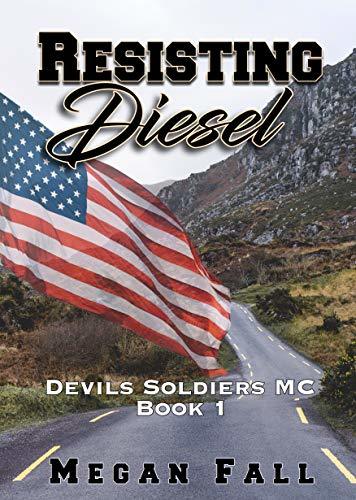 Resisting Diesel (Devils Soldiers MC, #1) by Megan Fall | Goodreads