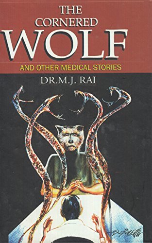 The Cornered Wolf and other Medical Stories by Dr. Mundalaguthu Jayaram ...
